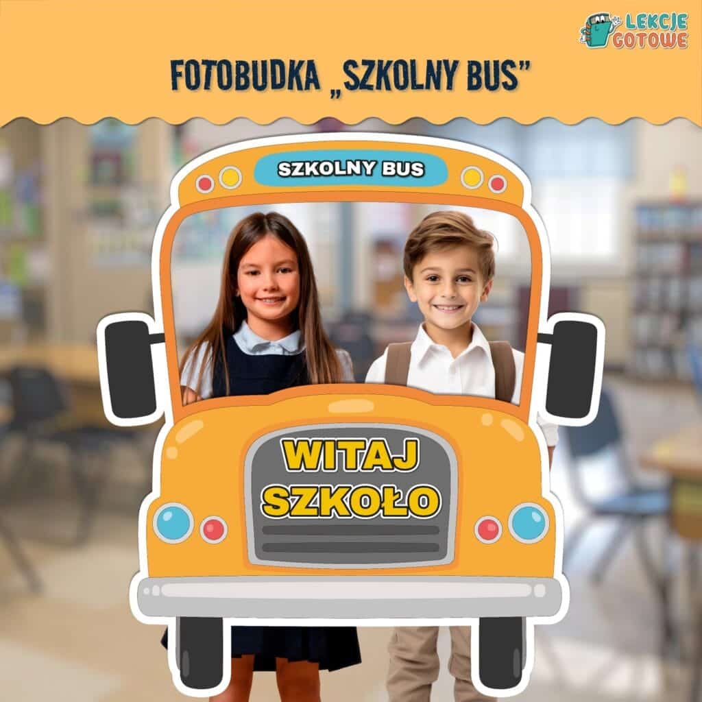 Szkolny bus - fotobudka • Gotowa do druku • Lekcje Gotowe